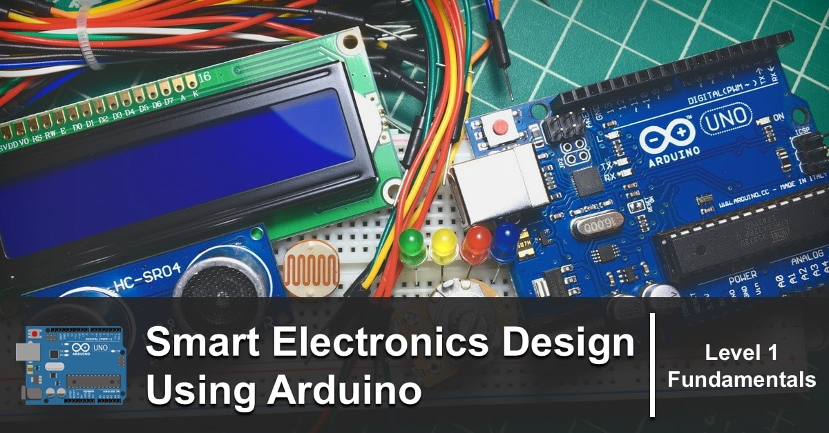 تصميم الالكترونيات الذكية باستخدام اردوينو: المستوى الاول الاساسيات - أكاديمية العقول الذهبية